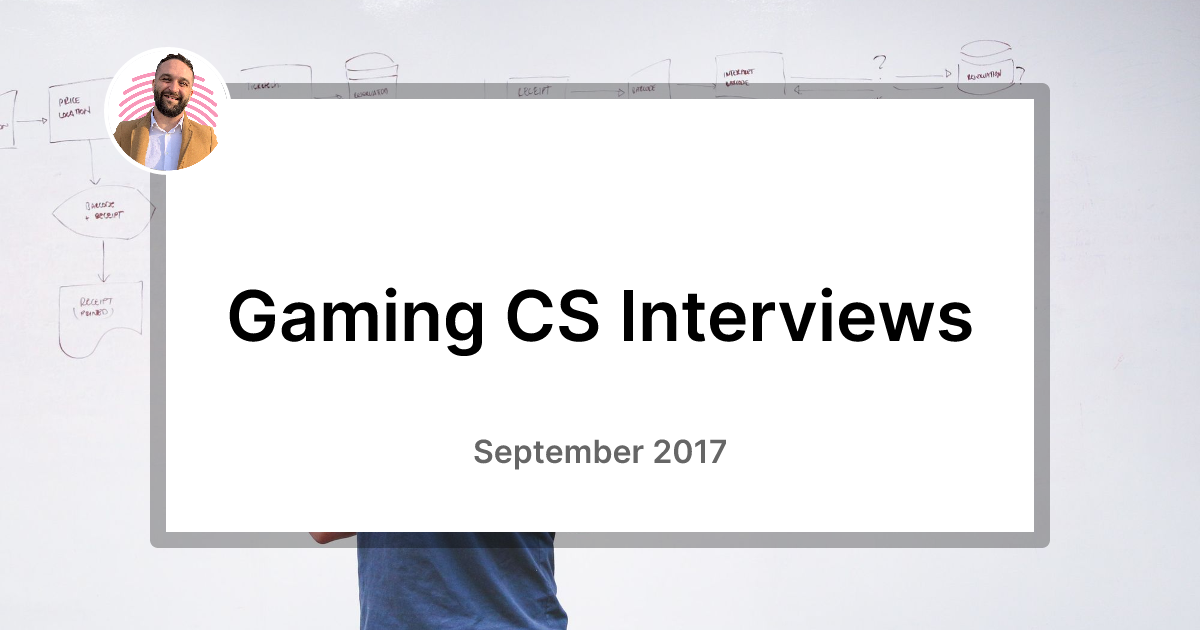 Gaming CS Interviews